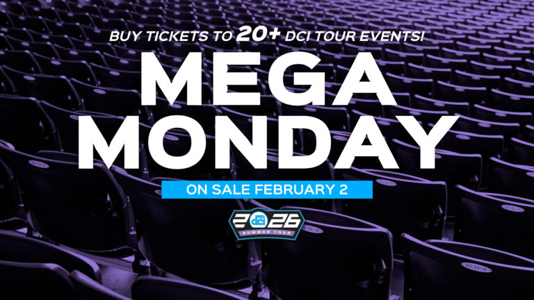 MEGA MONDAY: Tickets to 25+ 2025 DCI Tour events now on sale!